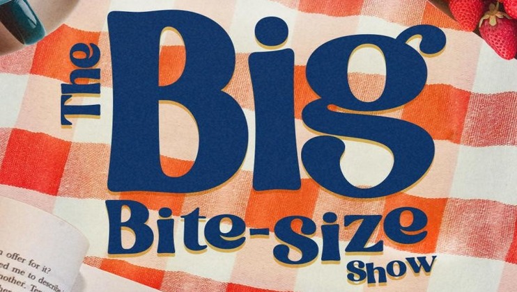 The Big Bite-Size Show