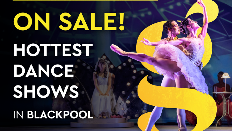 Hottest Dance Shows This Season At The Blackpool Grand Theatre